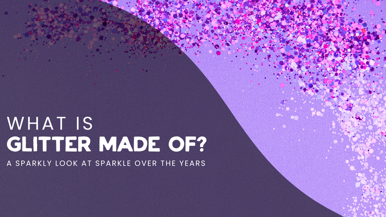 What Is Glitter Made Of? | Eco-Friendly Guide by Luminosity ...